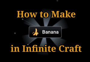 How to Make Banana in Infinite Craft: Complete Guide